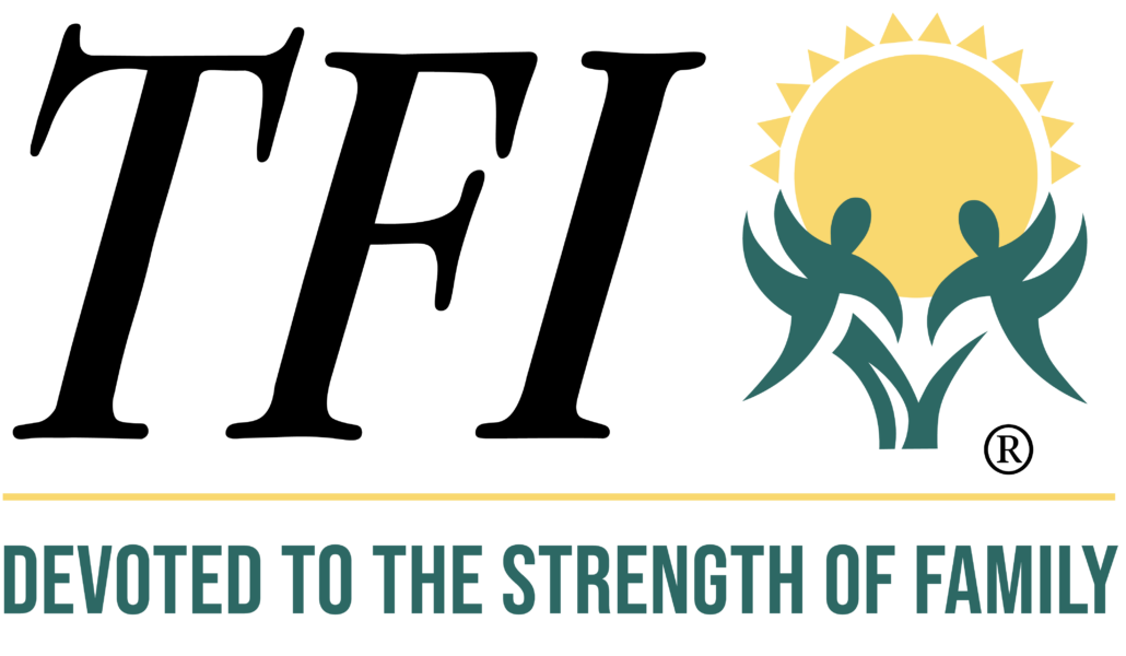 TFI – Devoted to the Strength of Family